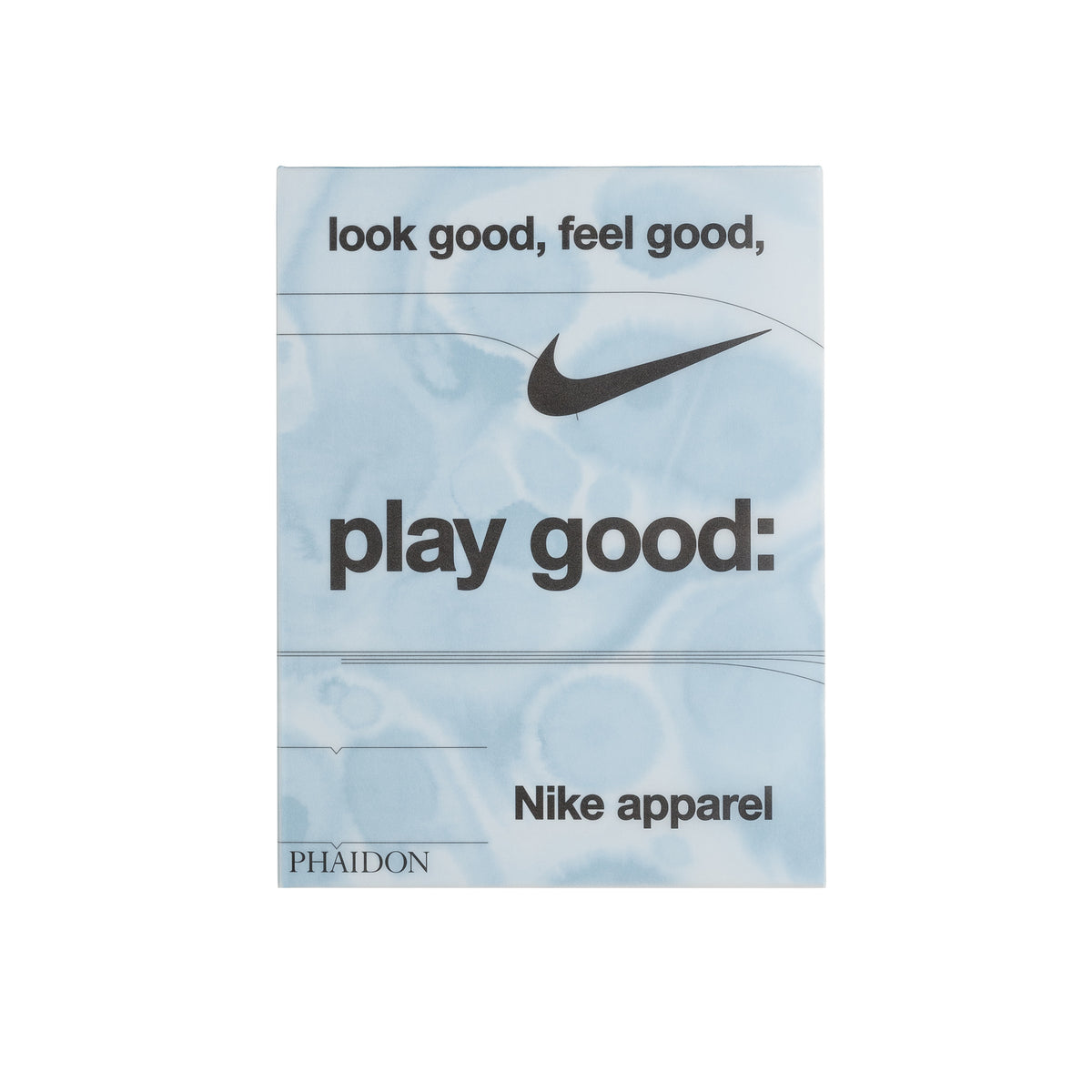 Phaidon Look Good, Feel Good, Play Good: Nike Apparel | Accessoires ...